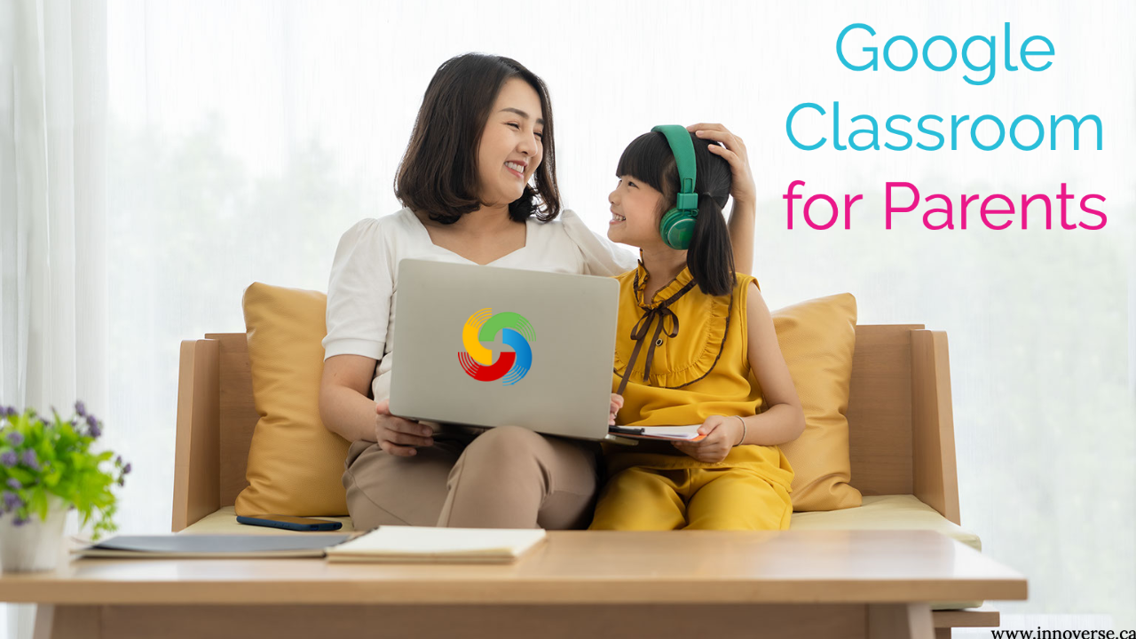 Google Classroom Information for parents - Innoverse